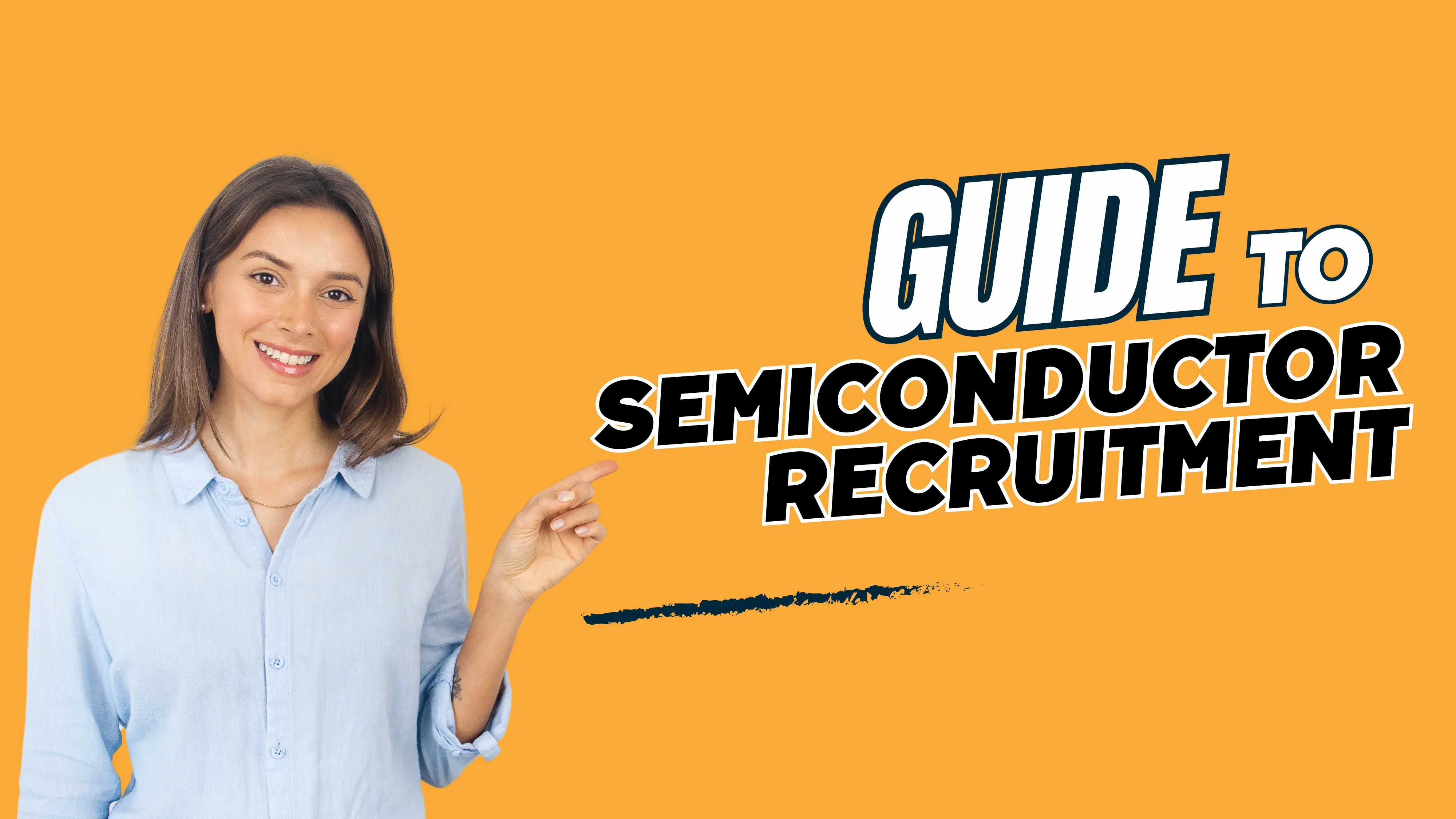 Semiconductor Recruitment Process to Recruit Top Talent